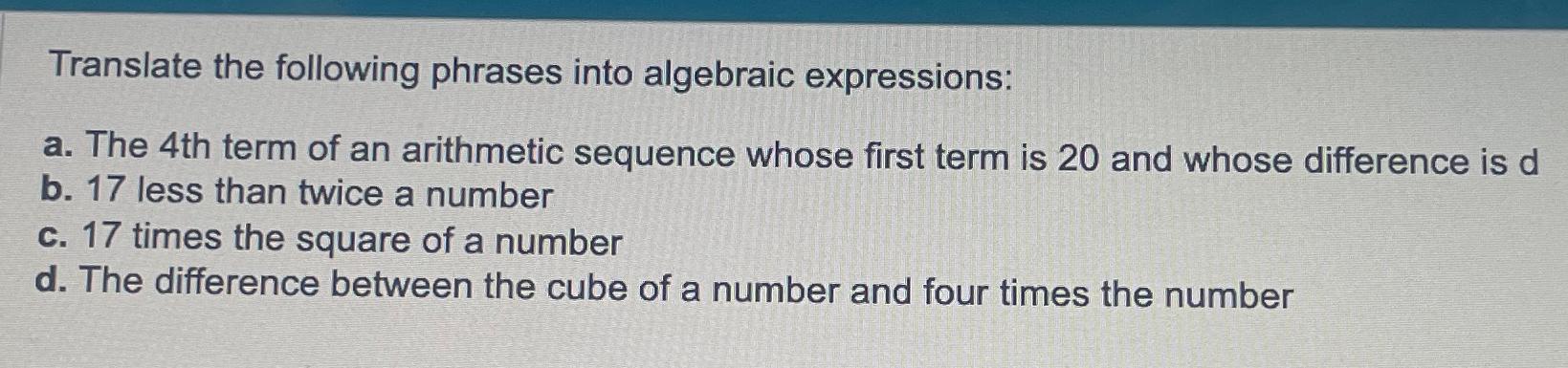 Solved Translate the following phrases into algebraic | Chegg.com