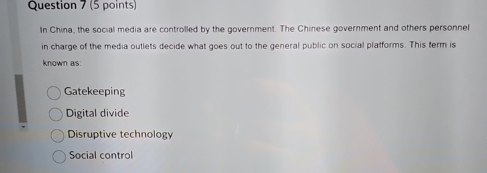 Solved Question 7 (5 ﻿points)In China, the social media are | Chegg.com