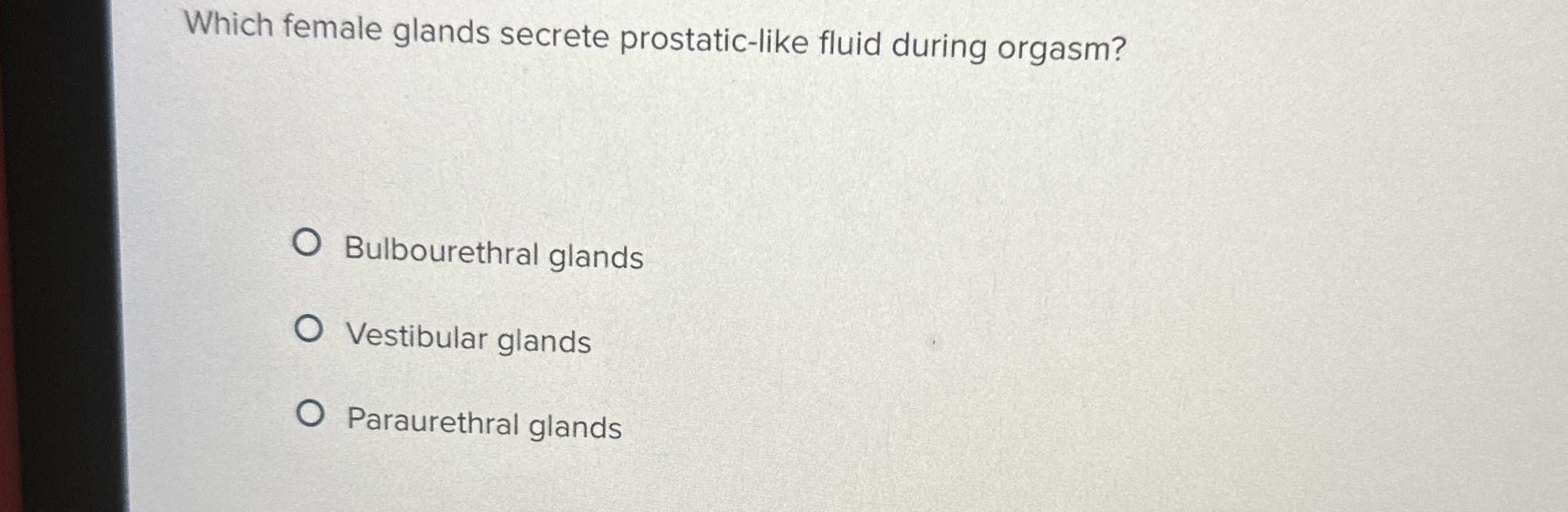 Which female glands secrete prostatic-like fluid | Chegg.com
