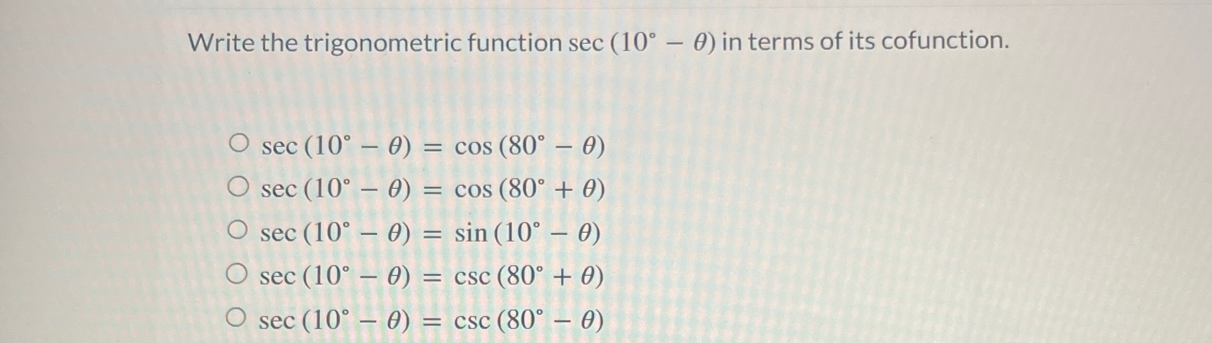 Solved Write the trigonometric function sec(10°-θ) ﻿in terms | Chegg.com