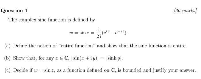 Solved [20 marks) Question 1 The complex sine function is | Chegg.com