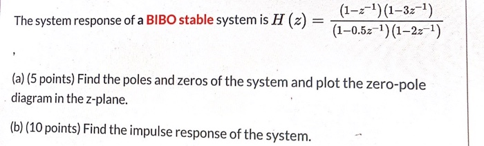 Solved (1-z-1)(1-3z-1) The system response of a BIBO stable | Chegg.com