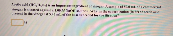 Solved Acetic acid (HC2H302) is an important ingredient of | Chegg.com
