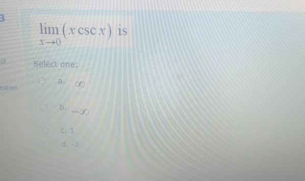 Solved 3 lim ( x cscx) is 1-0 of 아 Select one: a. S estion | Chegg.com