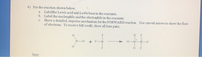 Solved 4) For the reaction shown below: a. Labelthe Lewis | Chegg.com