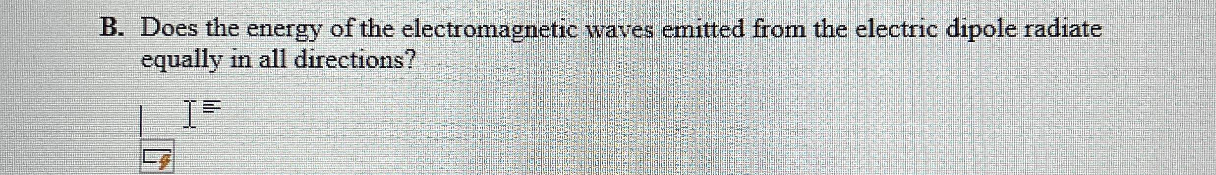 Solved B. ﻿Does the energy of the electromagnetic waves | Chegg.com
