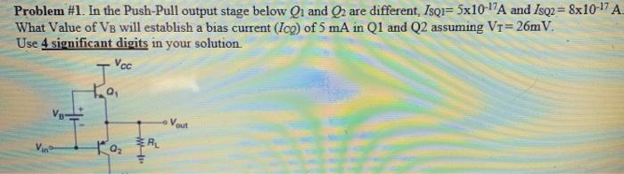 Problem #1. In the Push-Pull output stage below Q and | Chegg.com