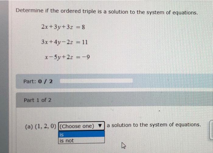 Solved Determine if the ordered triple is a solution to the | Chegg.com