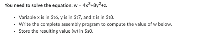 Solved You need to ﻿solve the equation: w=4x3+8y2+z.Variable | Chegg.com