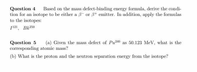 Solved Question 4 Based on the mass defect-binding energy | Chegg.com
