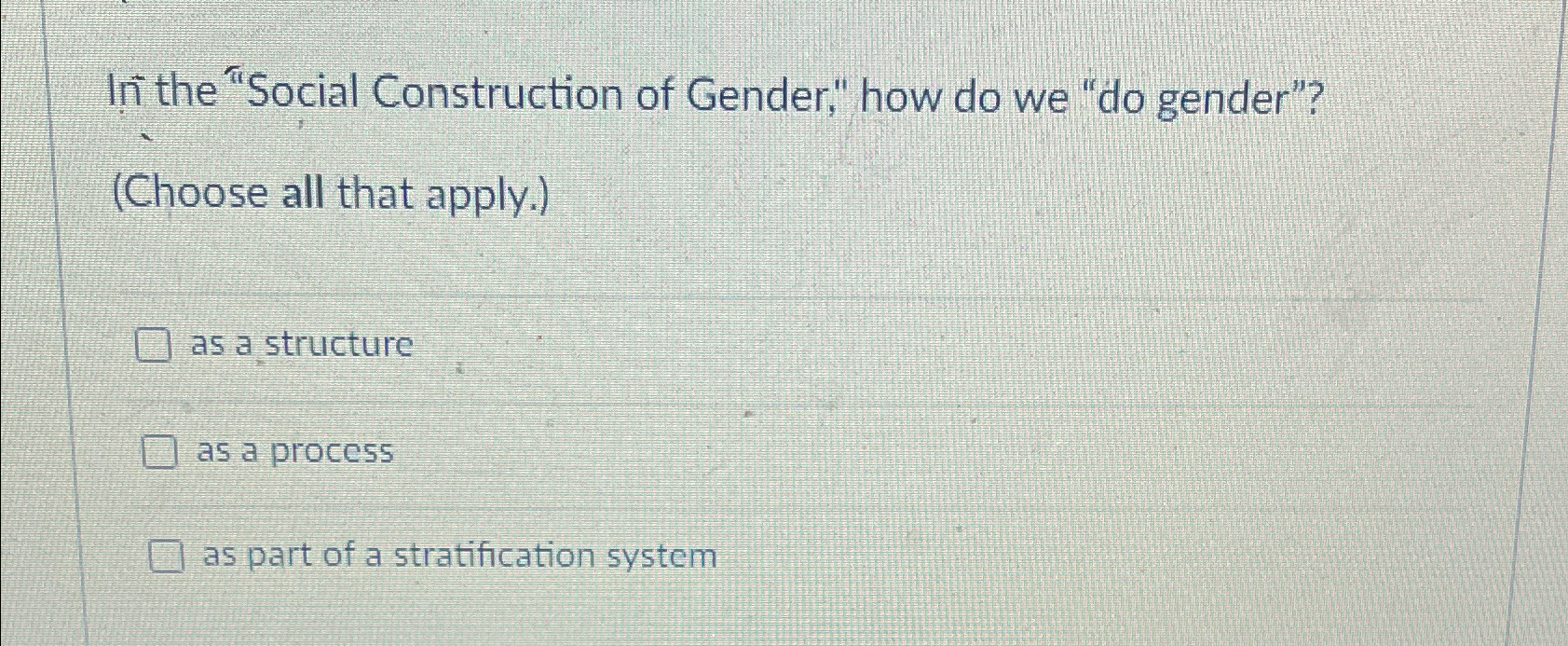 Solved Iñ ﻿the "Social Construction of Gender," how do we | Chegg.com
