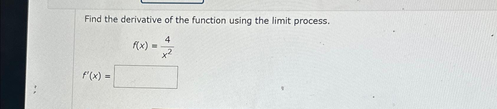 Solved Find the derivative of the function using the limit | Chegg.com