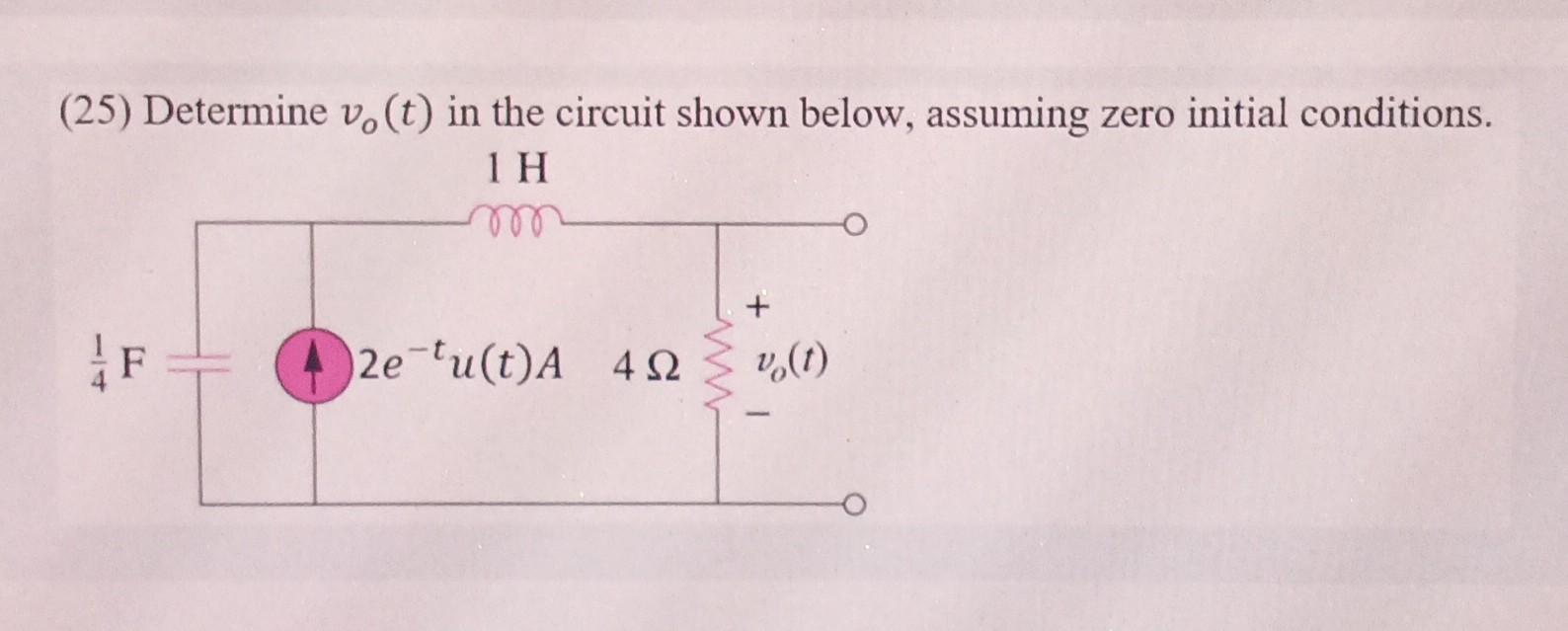 Solved (25) Determine vo(t) in the circuit shown below, | Chegg.com
