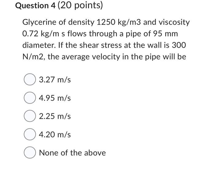 Solved Question 3 (20 points) Glycerine of density 1250 | Chegg.com