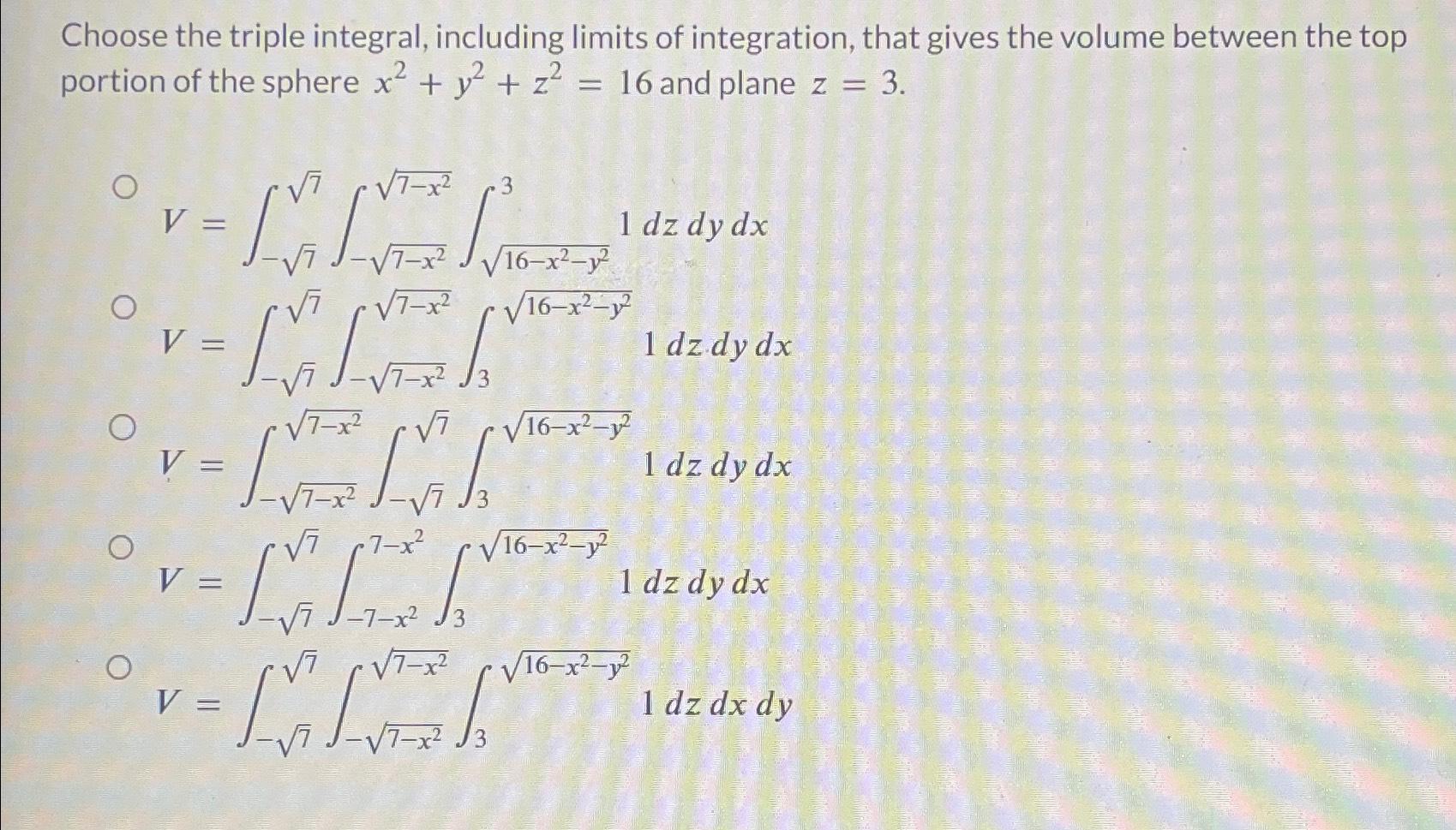 Solved Choose the triple integral, including limits of | Chegg.com