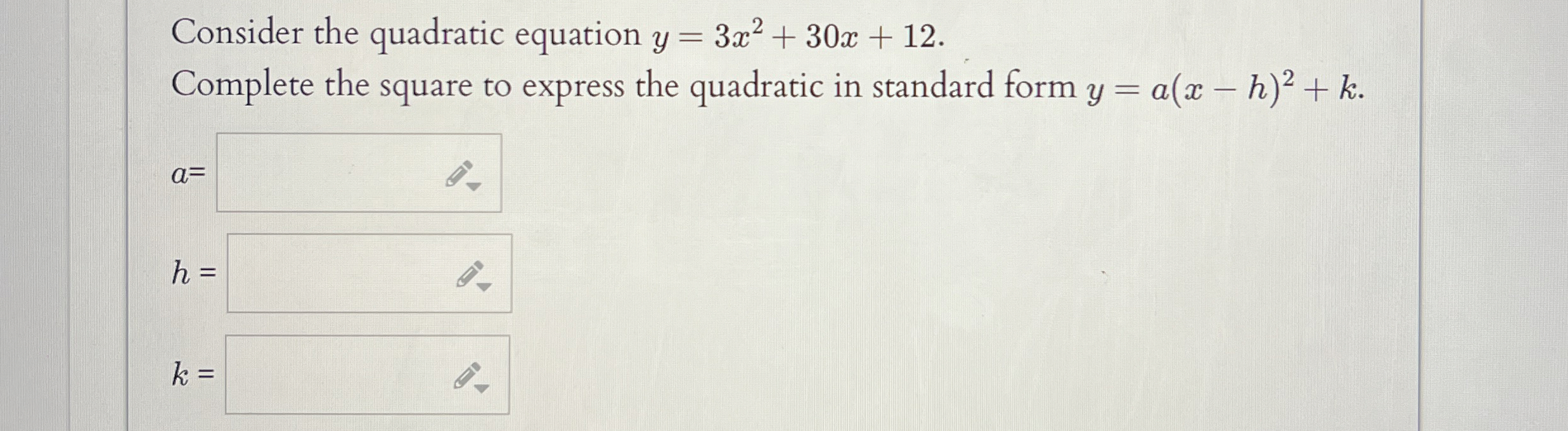 Solved Consider the quadratic equation y=3x2+30x+12.Complete | Chegg.com