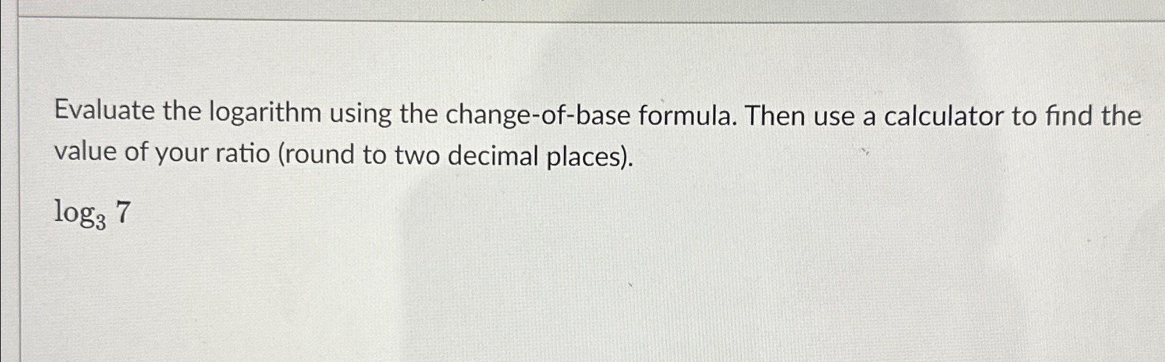 Solved Evaluate the logarithm using the change-of-base | Chegg.com