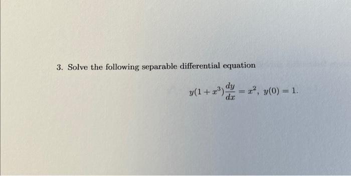 Solved 3 Solve The Following Separable Differential