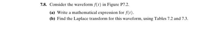 Solved 8. Consider the waveform f(t) in Figure P7.2. (a) | Chegg.com