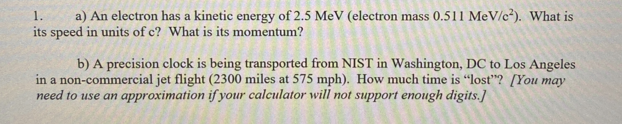 Solved a) ﻿An electron has a kinetic energy of 2.5 ﻿MeV | Chegg.com