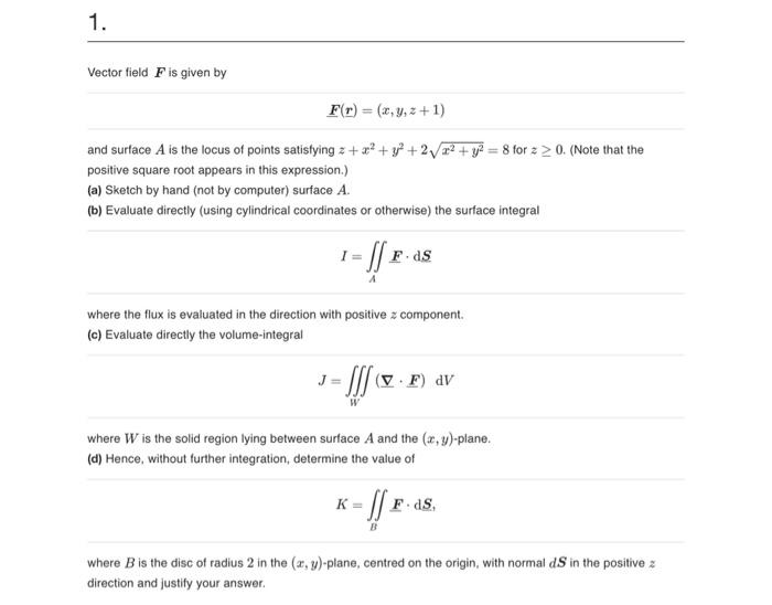 Solved Vector field F is given by F(r)=(x,y,z+1) and surface | Chegg.com