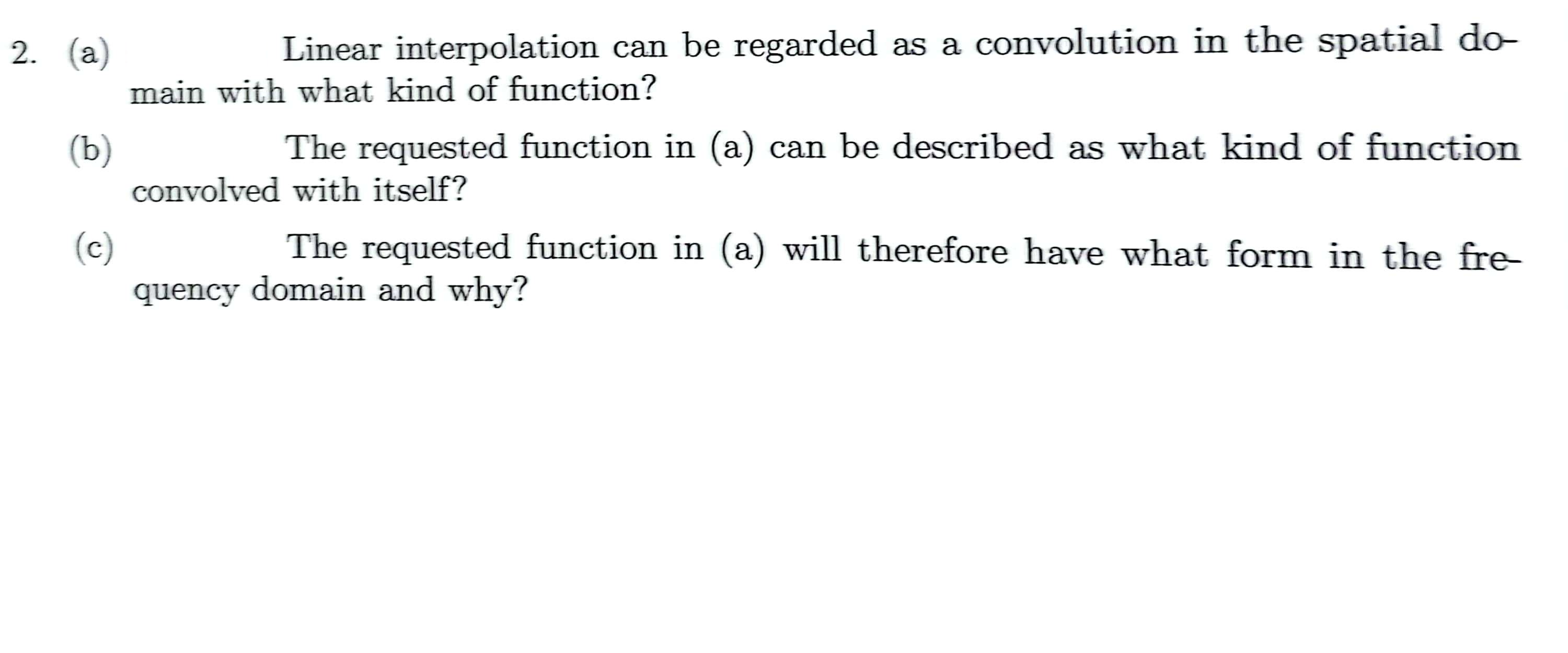 Solved (a) ﻿Linear interpolation can be regarded as a | Chegg.com
