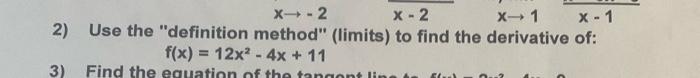 Solved 2) Use the "definition method" (limits) to find the | Chegg.com