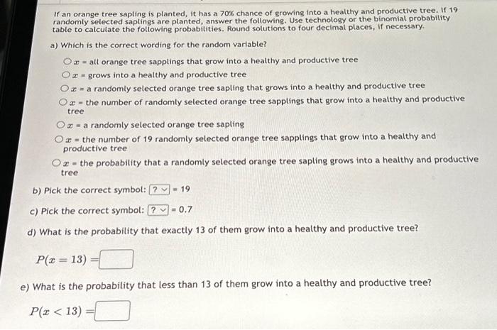 Solved If an orange tree sapling is planted, it has a 70% | Chegg.com