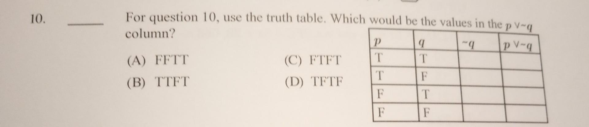 Solved 10. For question 10, use the truth table. Which would | Chegg.com