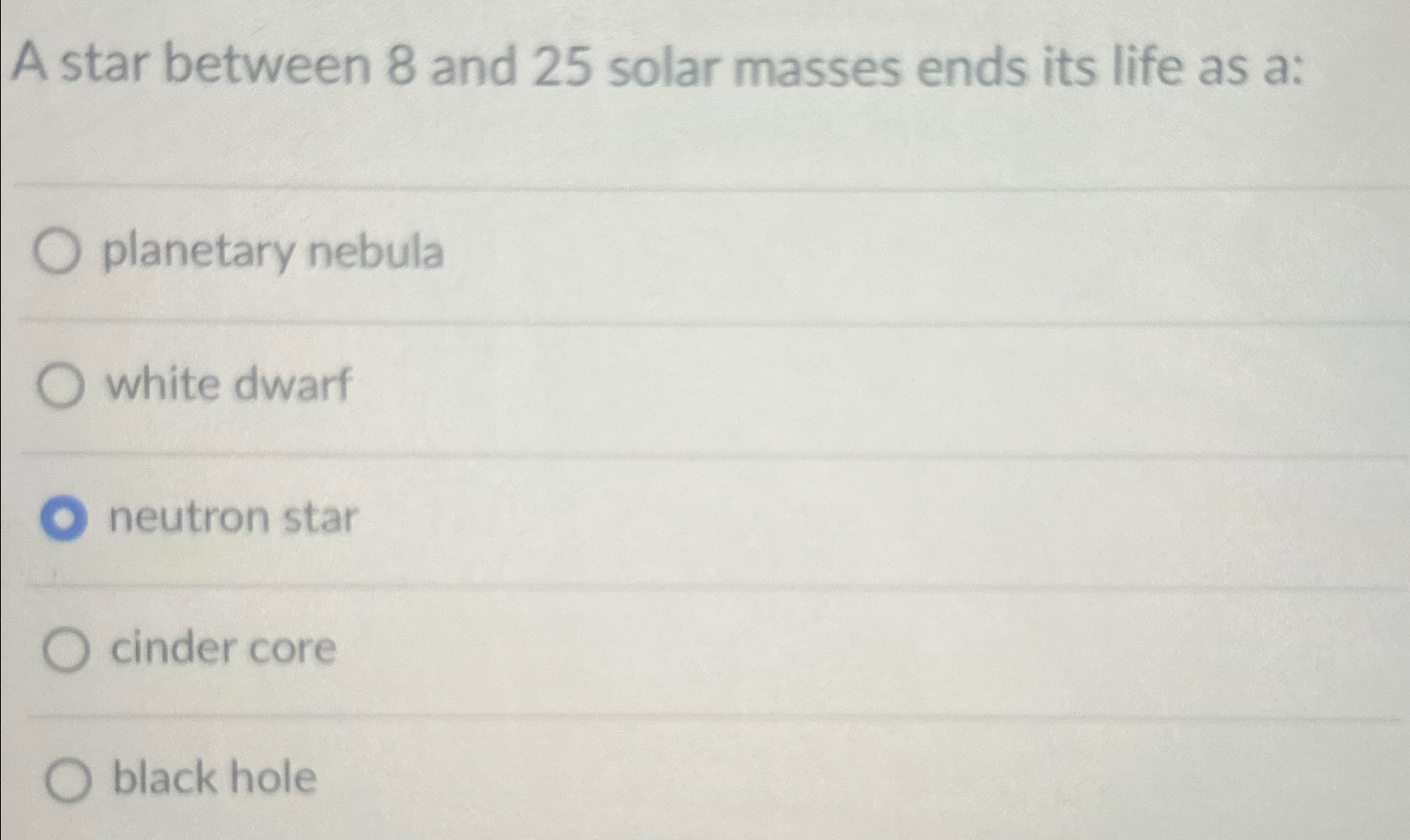 Solved A star between 8 ﻿and 25 ﻿solar masses ends its life | Chegg.com
