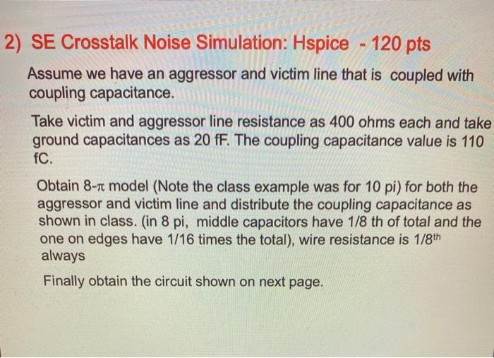 2) SE Crosstalk Noise Simulation: Hspice - 120 pts | Chegg.com