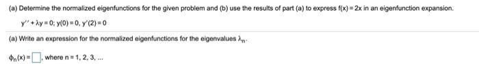 Solved (a) Determine the normalized eigenfunctions for the | Chegg.com