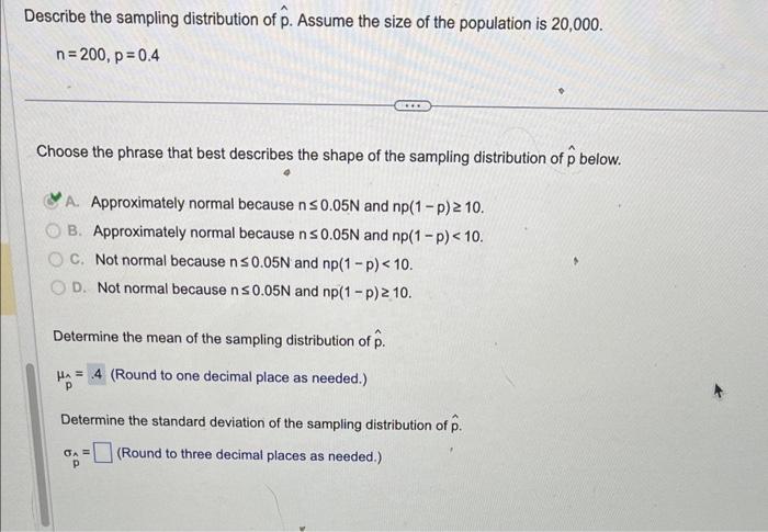 [Solved]: Describe the sampling distribution of ( hat{p}
