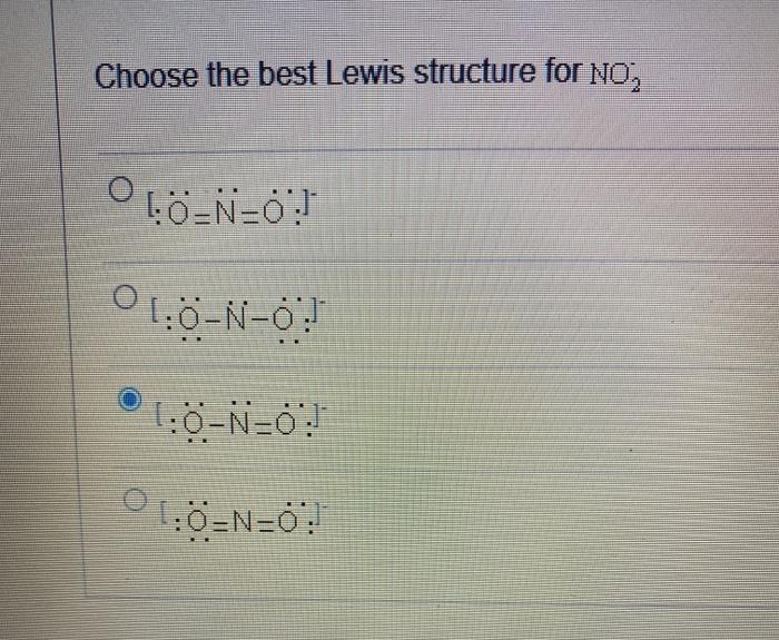 Solved Choose the best Lewis structure for NO, Oto-N=0: | Chegg.com