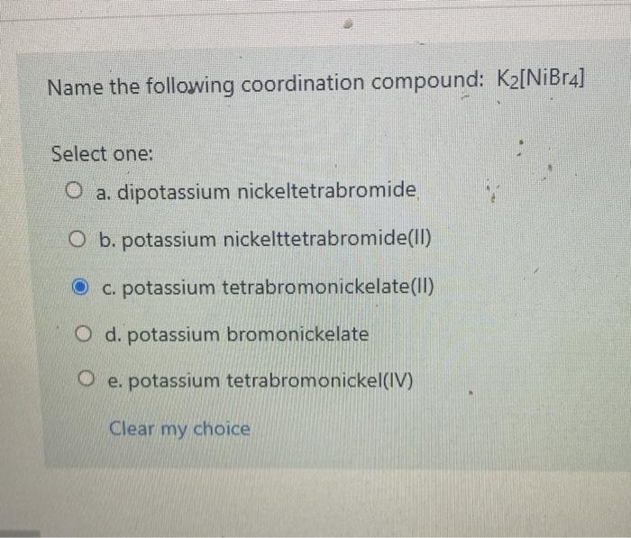 Solved Name the following coordination compound: Kz[NiBr4] | Chegg.com