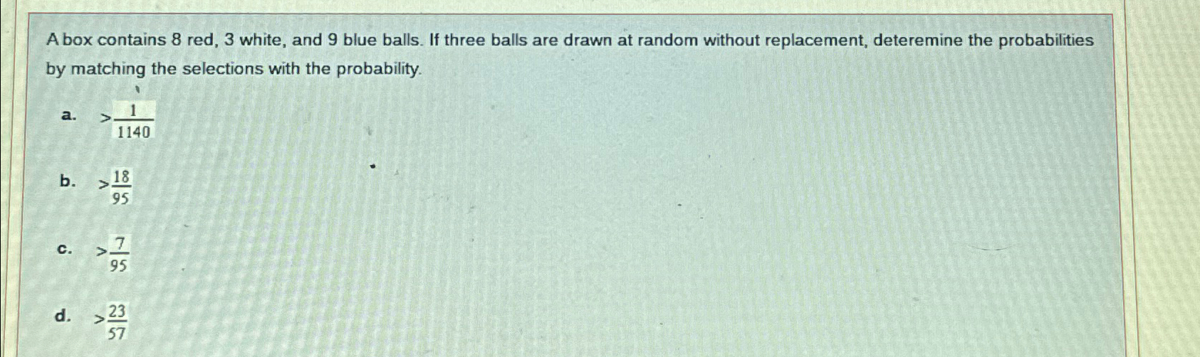 Solved A box contains 8 ﻿red, 3 ﻿white, and 9 ﻿blue balls. | Chegg.com