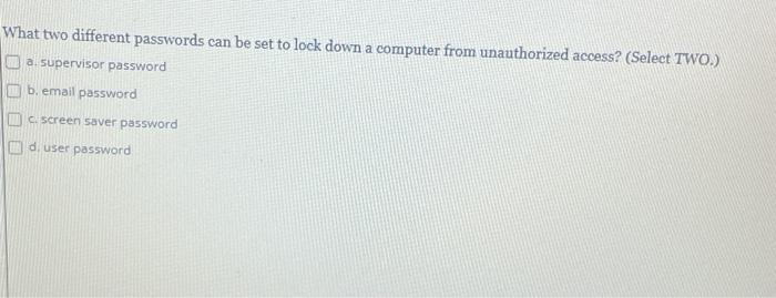 Solved What two different passwords can be set to lock down | Chegg.com