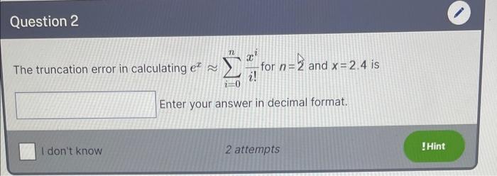Solved The Truncation Error In Calculating Ex≈∑i0nixi For 8312