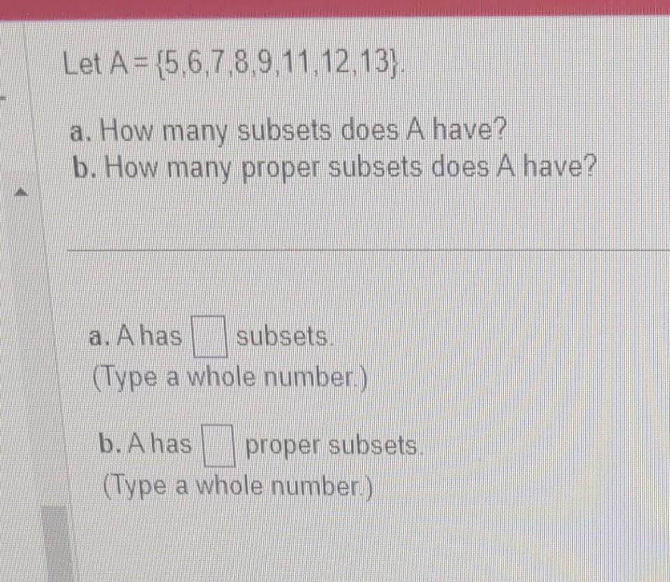 Solved Let A={5,6,7,8,9,11,12,13}. a. How many subsets does | Chegg.com