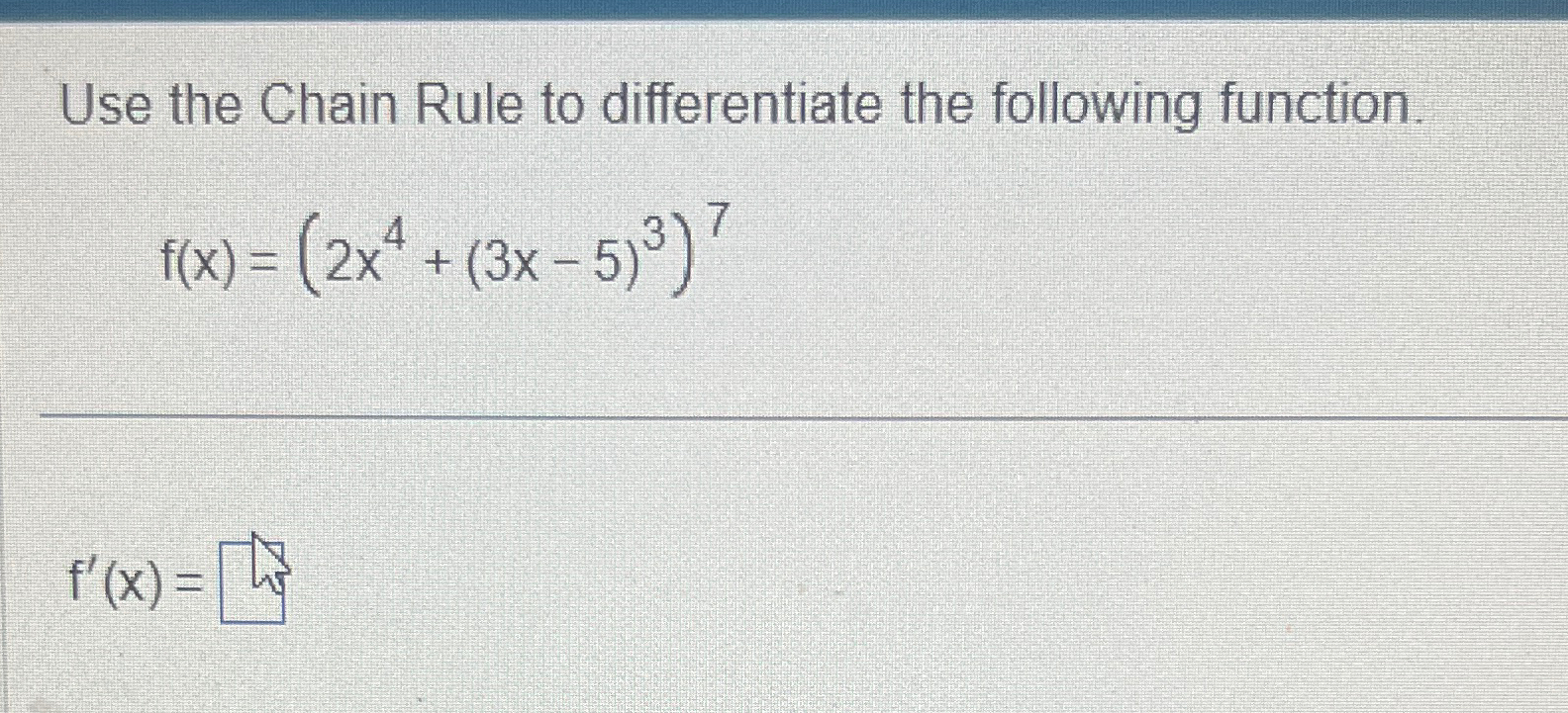 Solved Use the Chain Rule to differentiate the following | Chegg.com