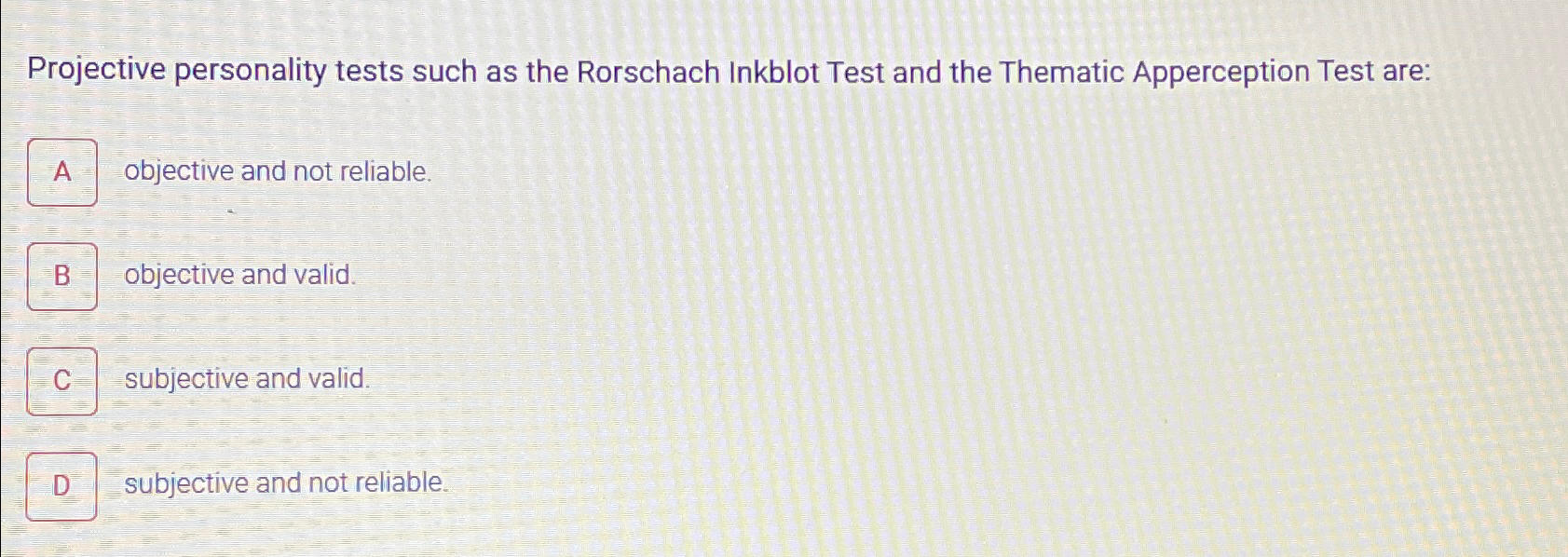 Solved Projective personality tests such as the Rorschach | Chegg.com