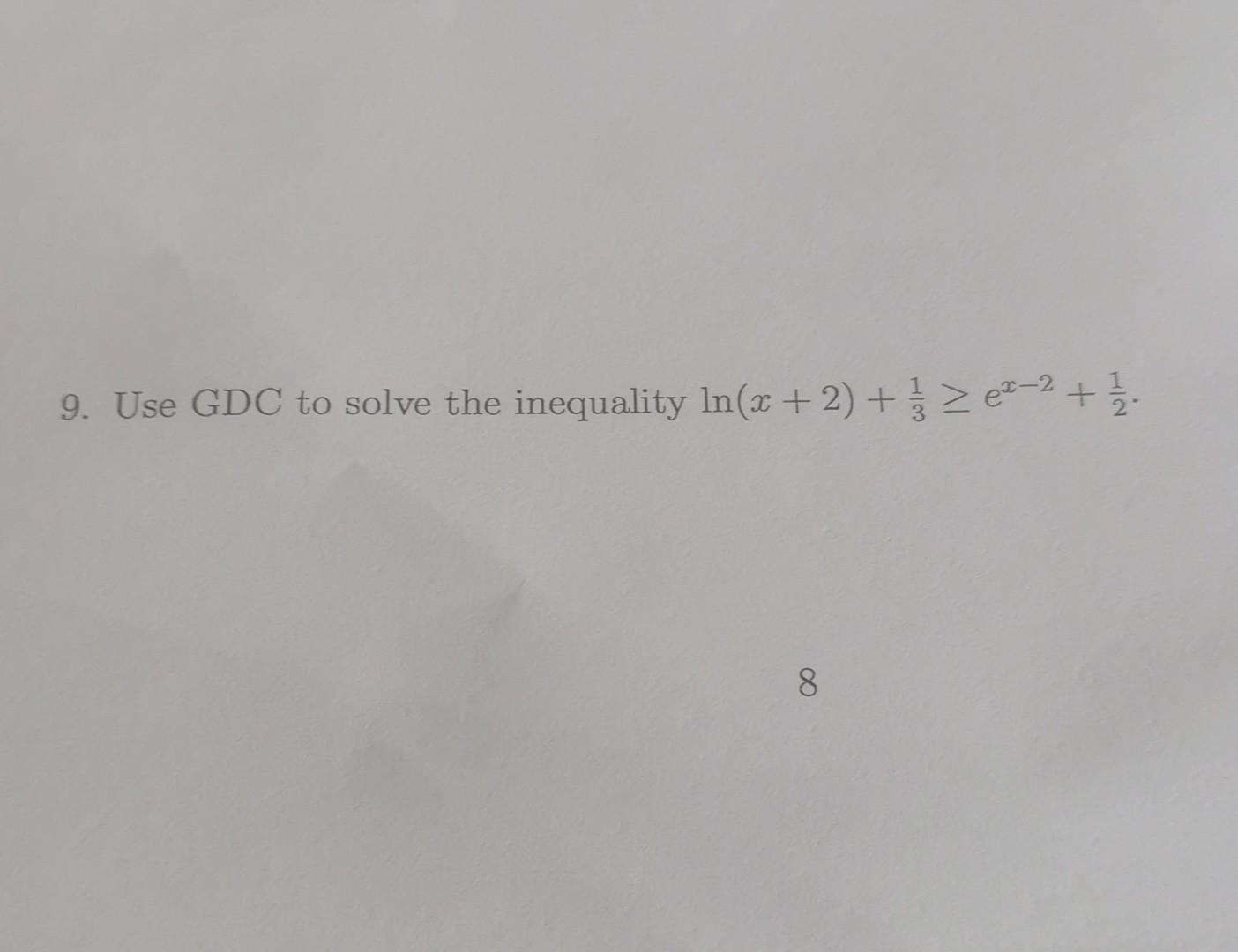 Solved 9. Use GDC to solve the inequality | Chegg.com