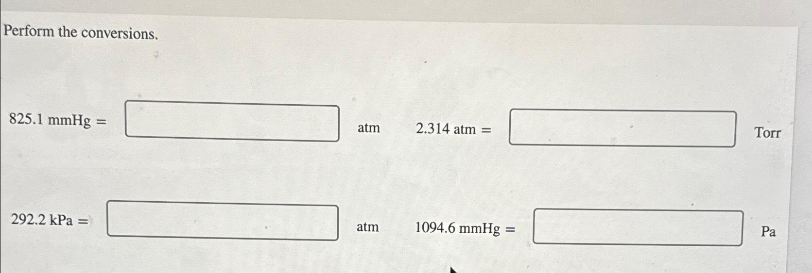 Solved Perform the conversions.825.1mmHg= ﻿atm | Chegg.com