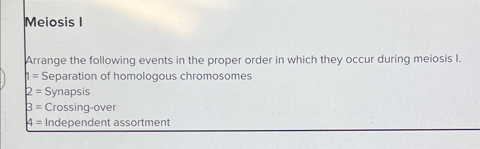 Solved Meiosis IArrange the following events in the proper | Chegg.com