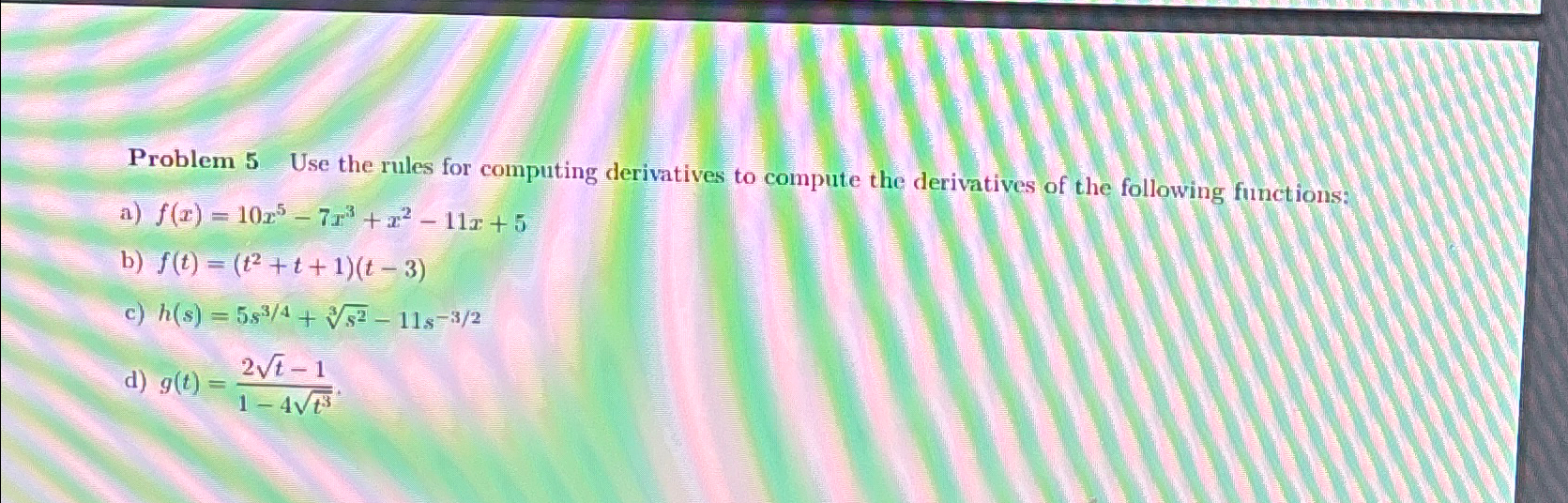 Solved Problem 5 ﻿Use the rules for computing derivatives to | Chegg.com
