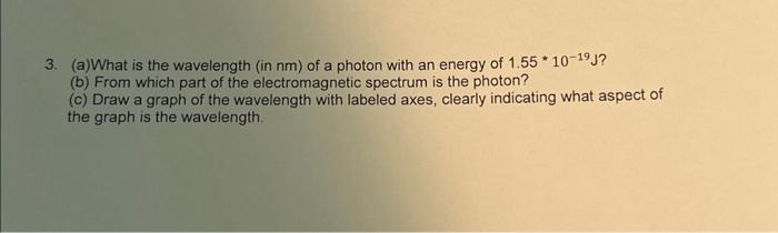 Solved 3. (a)What is the wavelength (in nm ) of a photon | Chegg.com