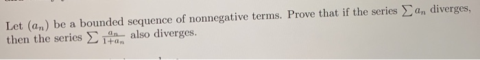 Solved Let (an) be a bounded sequence of nonnegative terms. | Chegg.com