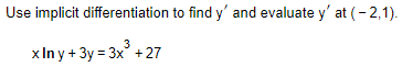 Solved Use implicit differentiation to find y' ﻿and evaluate | Chegg.com