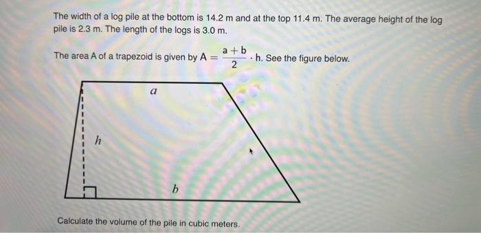 Solved The width of a log pile at the bottom is 14.2 m and | Chegg.com