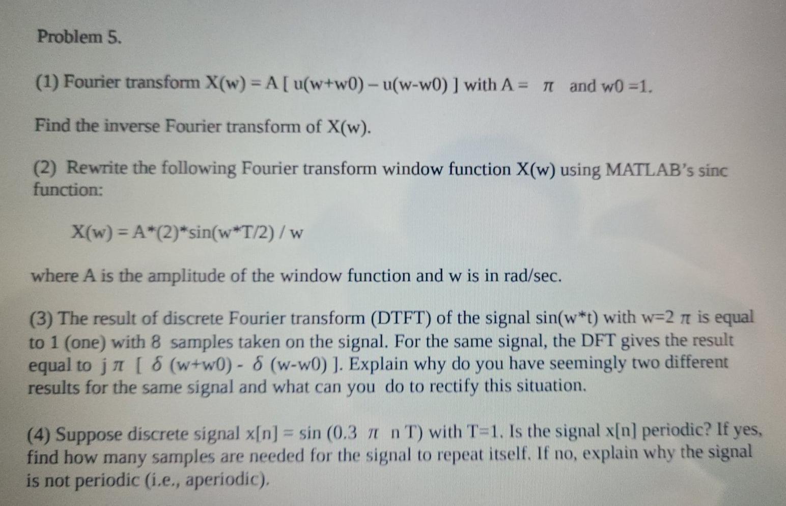 Solved Problem 5. (1) Fourier transform X(w) = A[u(w+w0) - | Chegg.com